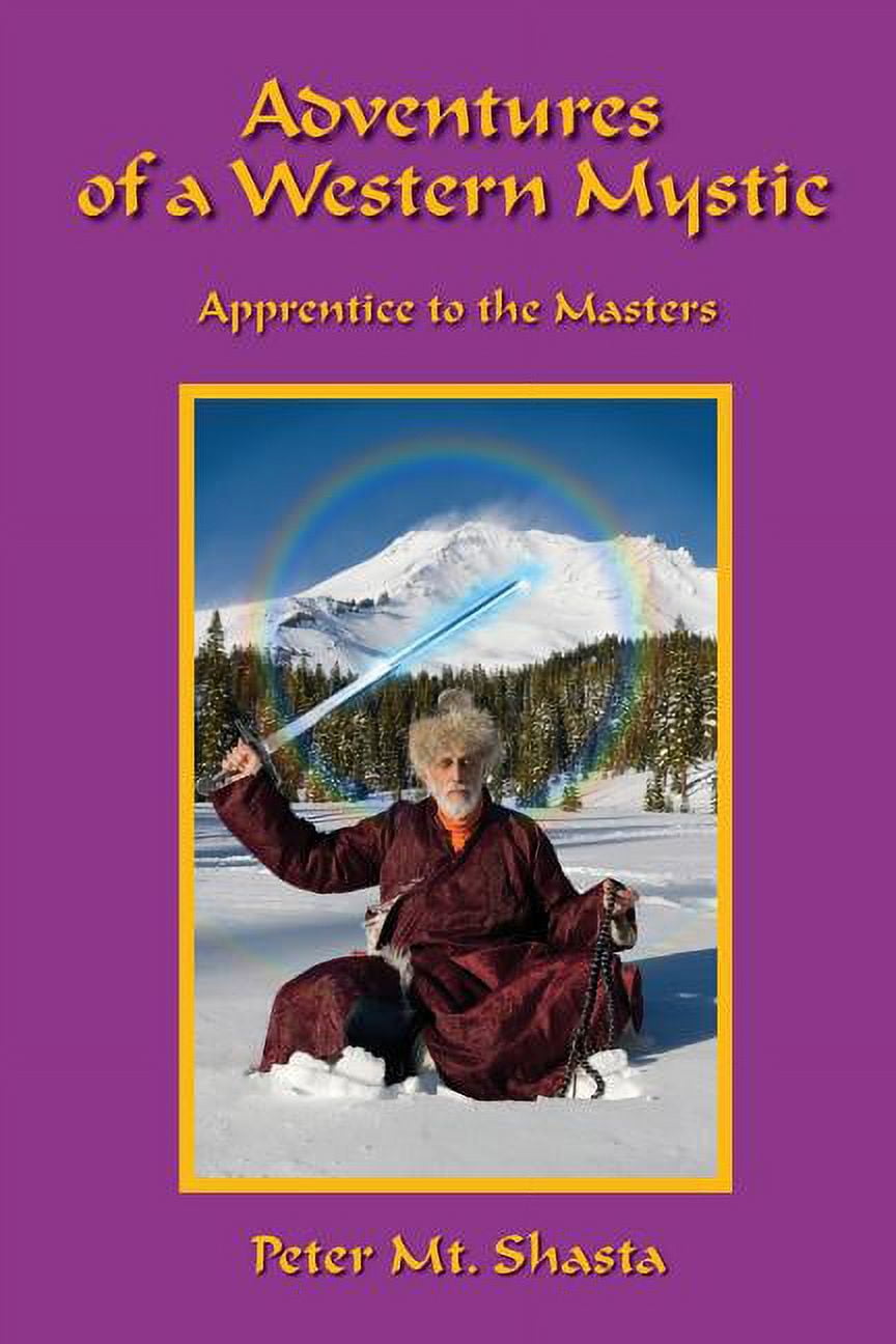 Adventures of a Western Mystic Adventures of a Western Mystic: Apprentice to the Masters, Book 2 ...
