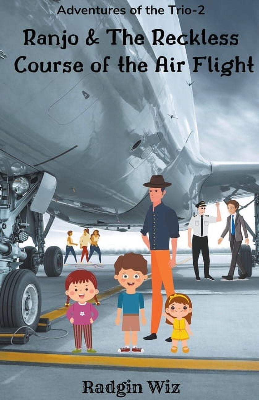 Adventures of the Trio Ranjo and The Reckless Course of The Air Flight ...