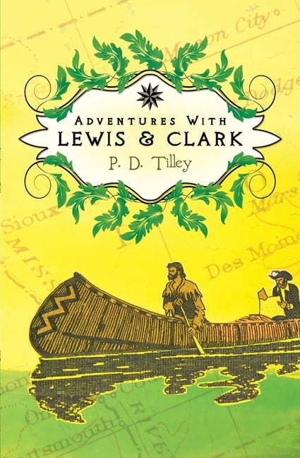 Adventures with Lewis and Clark (Paperback) - Walmart.com