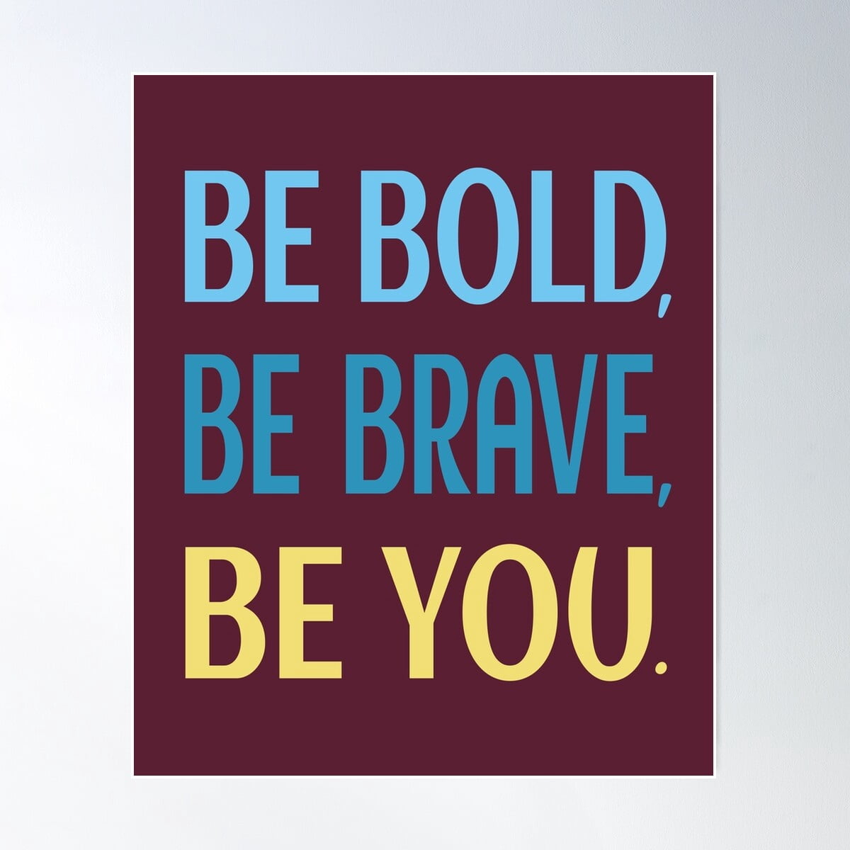 Adventurous Academic: Be Bold, Be Brave, Be You Poster Wall Art, Modern ...