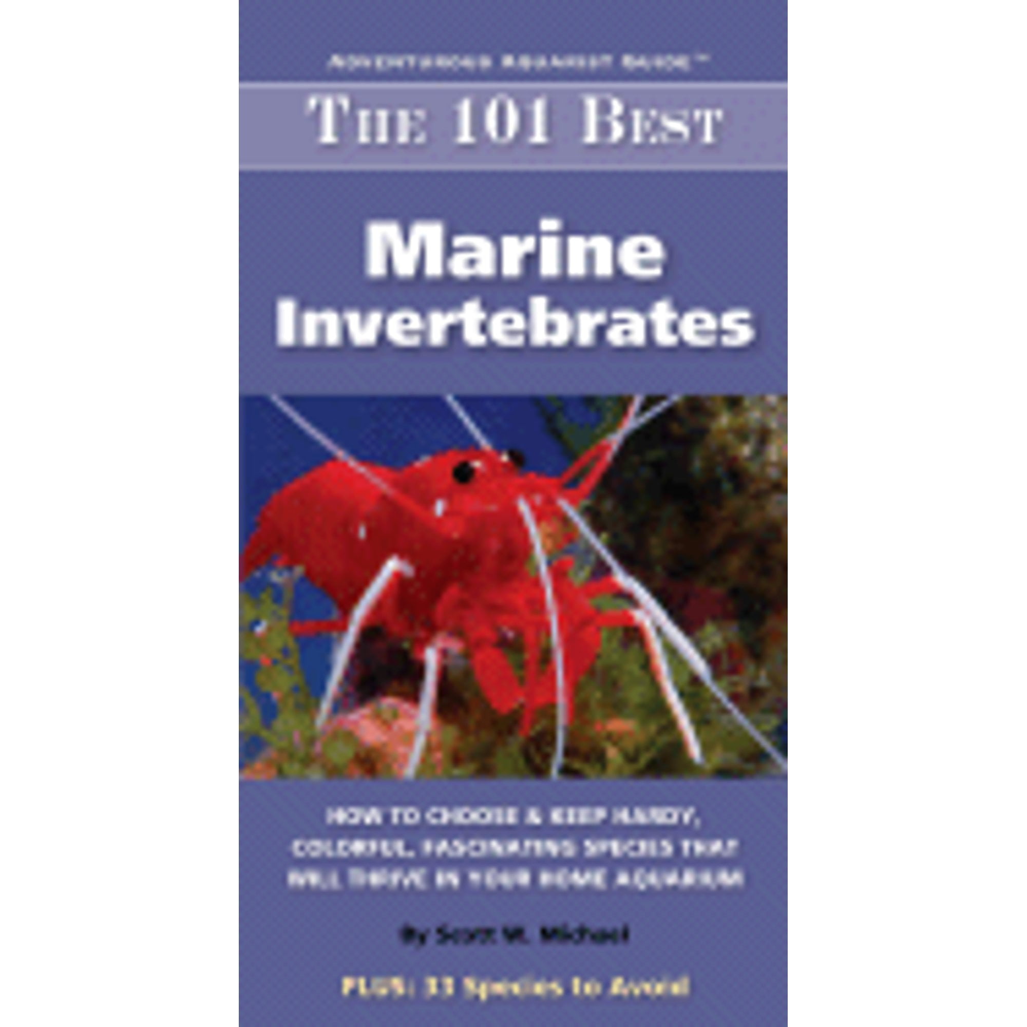 Pre-Owned The 101 Best Marine Invertebrates: How to Choose & Keep Hardy ...