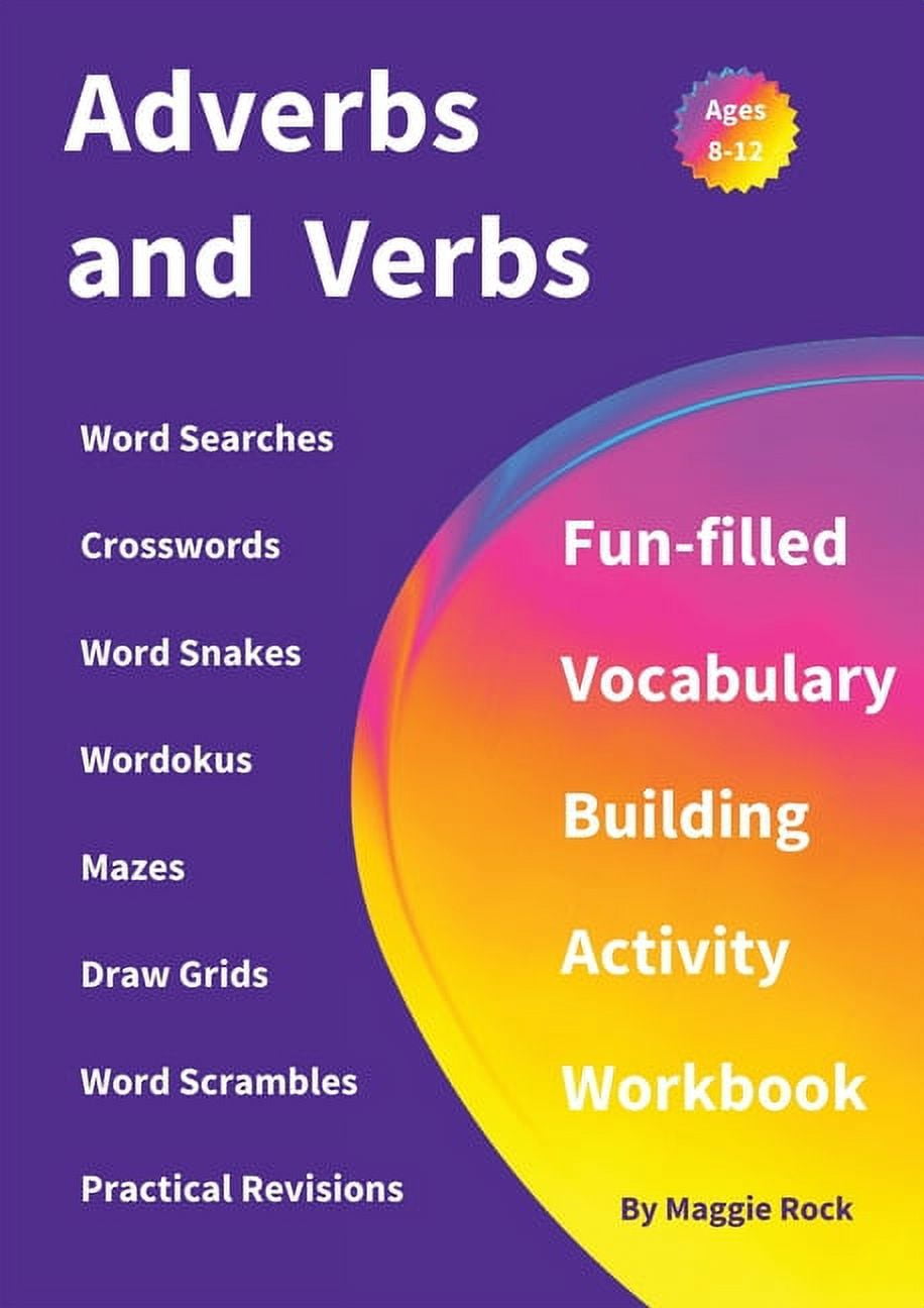 Adverbs and Verbs: Fun-filled Vocabulary Building Activity Workbook for ...