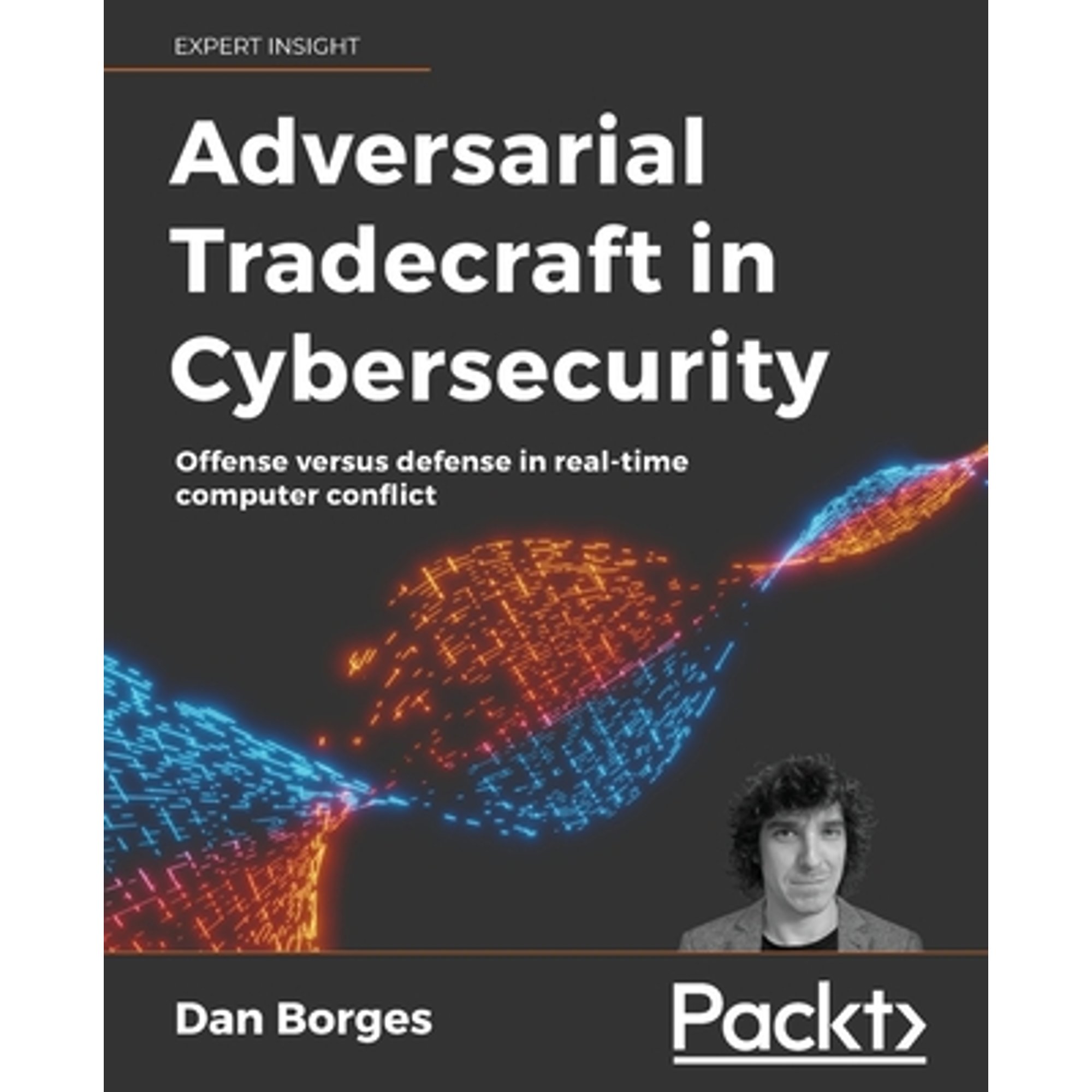 Pre-Owned Adversarial Tradecraft in Cybersecurity: Offense versus defense in real-time computer ...
