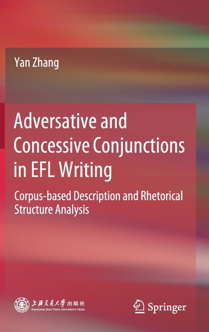 Adversative and Concessive Conjunctions in EFL Writing: Corpus-Based ...
