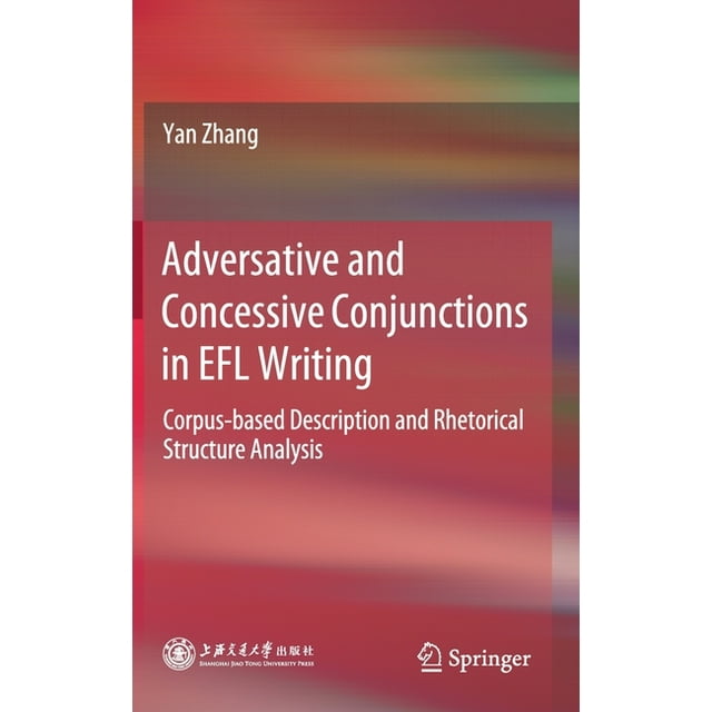 Adversative and Concessive Conjunctions in EFL Writing: Corpus-Based ...