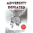 Adversity Defeated: Turn Your Struggles Into Strengths (Paperback ...