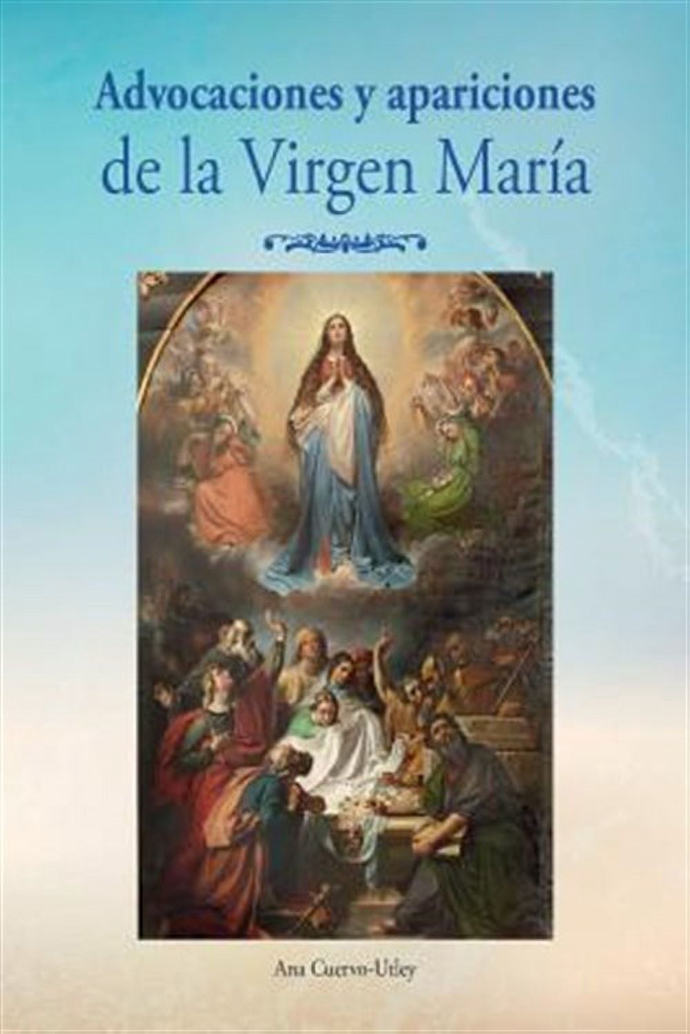 Advocaciones y apariciones de la Virgen Maria (Paperback) by Ana Cuervo ...