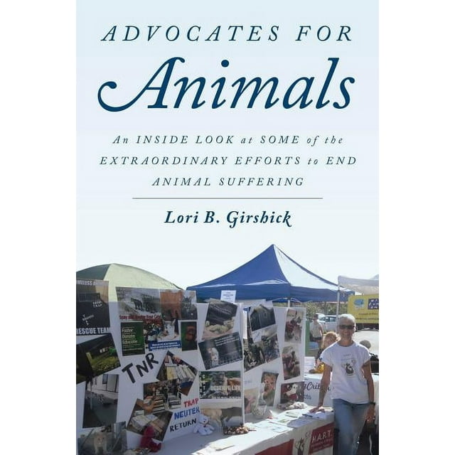 Advocates for Animals: An Inside Look at Some of the Extraordinary ...