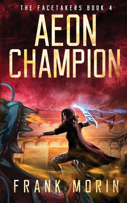 Facetakers Aeon Champion: An Urban Fantasy Thriller Time Travel Roman ...