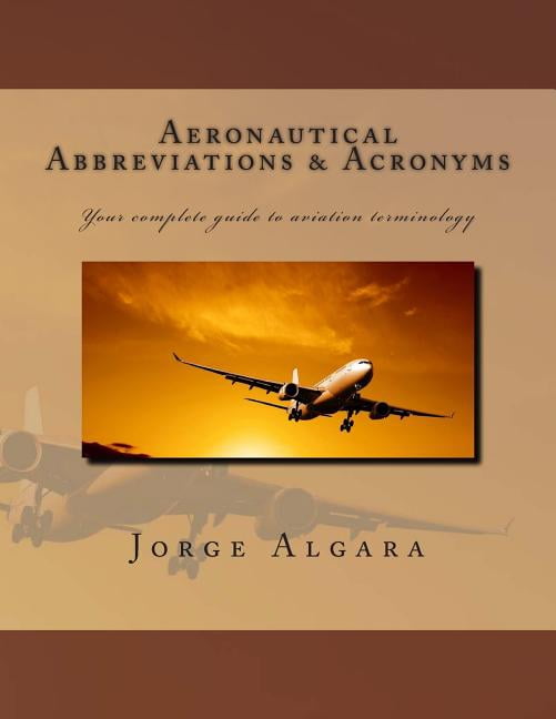 Aeronautical Abbreviations and Acronyms : Your Complete Guide to ...