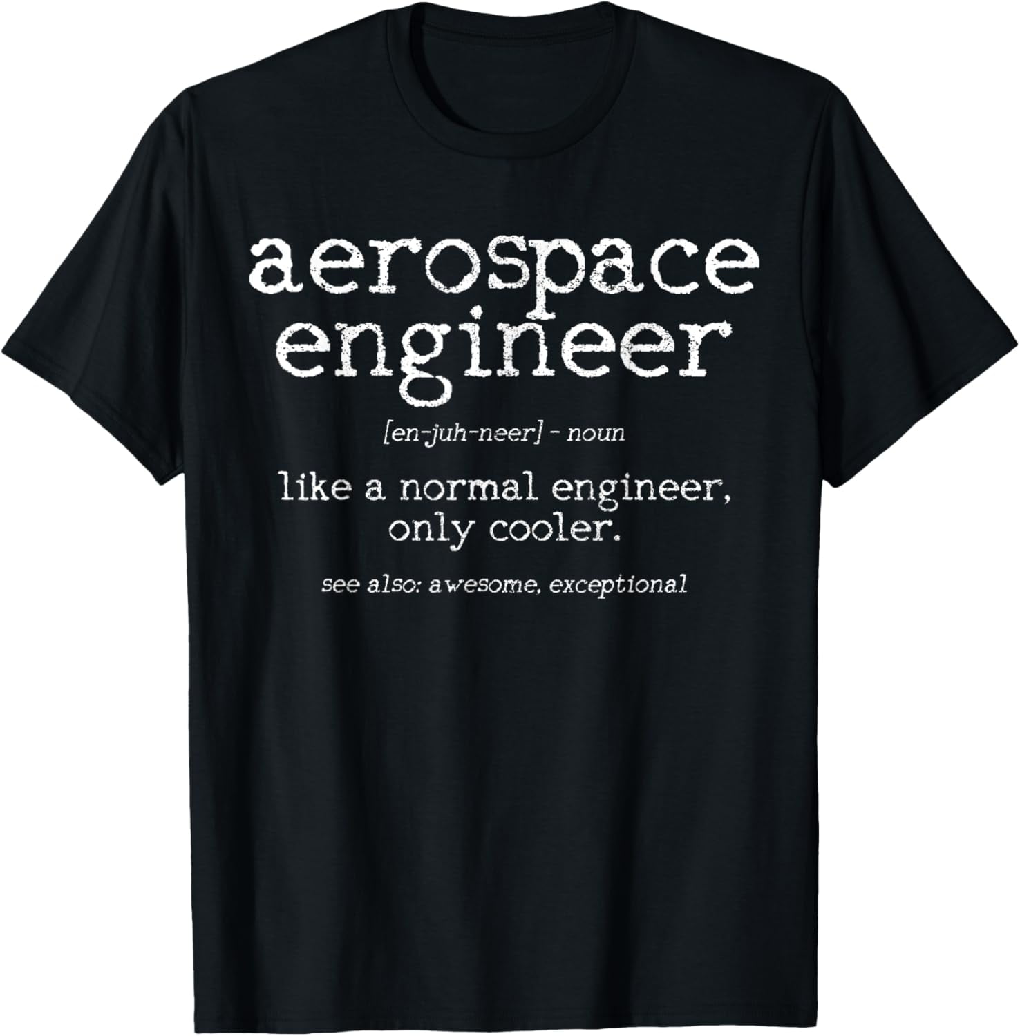 Aerospace Engineer Definition Funny Engineering Gift T-Shirt - Walmart.com