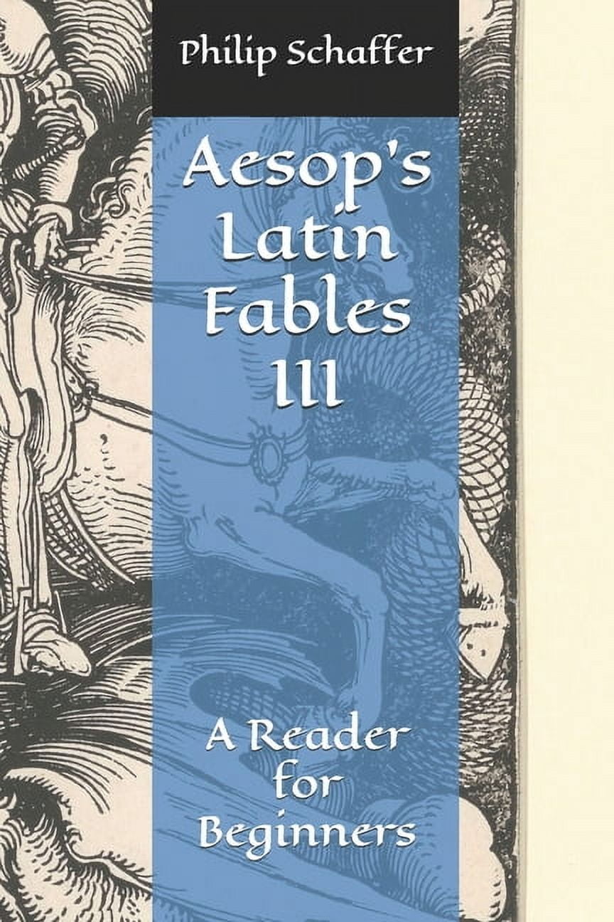 Aesop's Fables in Latin Aesop's Latin Fables III: A Reader for ...