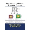 Afamatrix Magic Square Grids : The Latest Intrigue on Grid ...