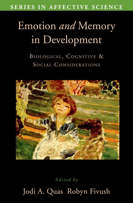 Affective Science Emotion in Memory and Development: Biological ...