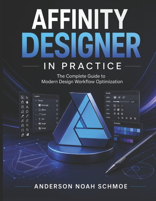 Affinity Designer in Practice: The Complete Guide to Modern Design ...