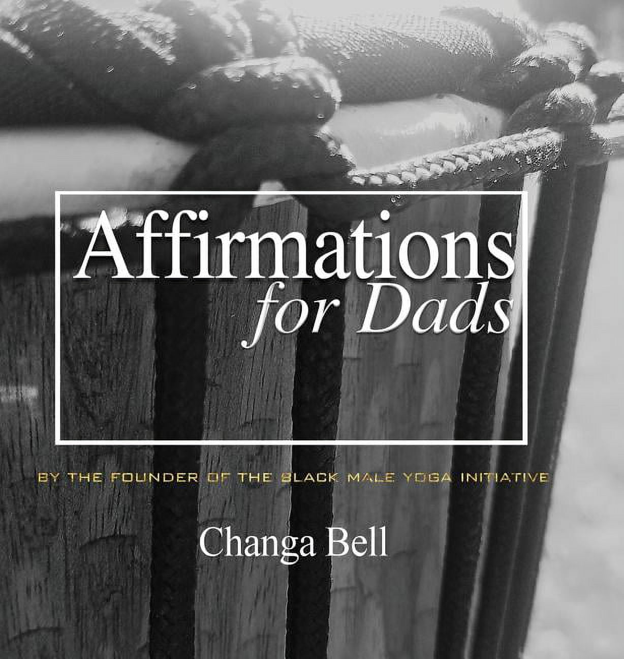 Affirmations for Dads: 21 Lessons in Minding Your Fatherhood (Hardcover ...