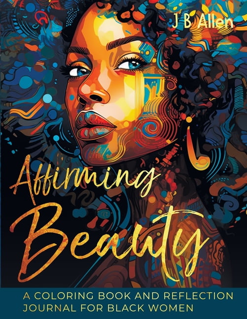 Affirming Beauty: A Coloring Book and Reflection Journal for Black ...