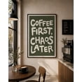 Affixzi Coffee First Chaos Later Rolled Poster Typographic Coffee Quote ...