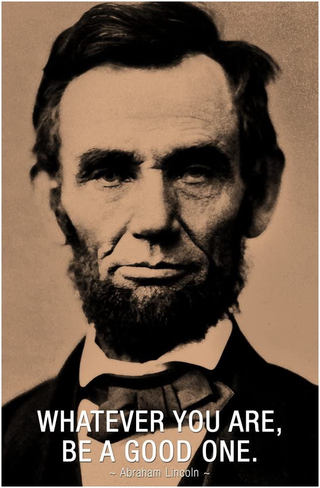 Affixzi Lincoln Poster Abe Posters For Clasroom Whatever You Are Be ...