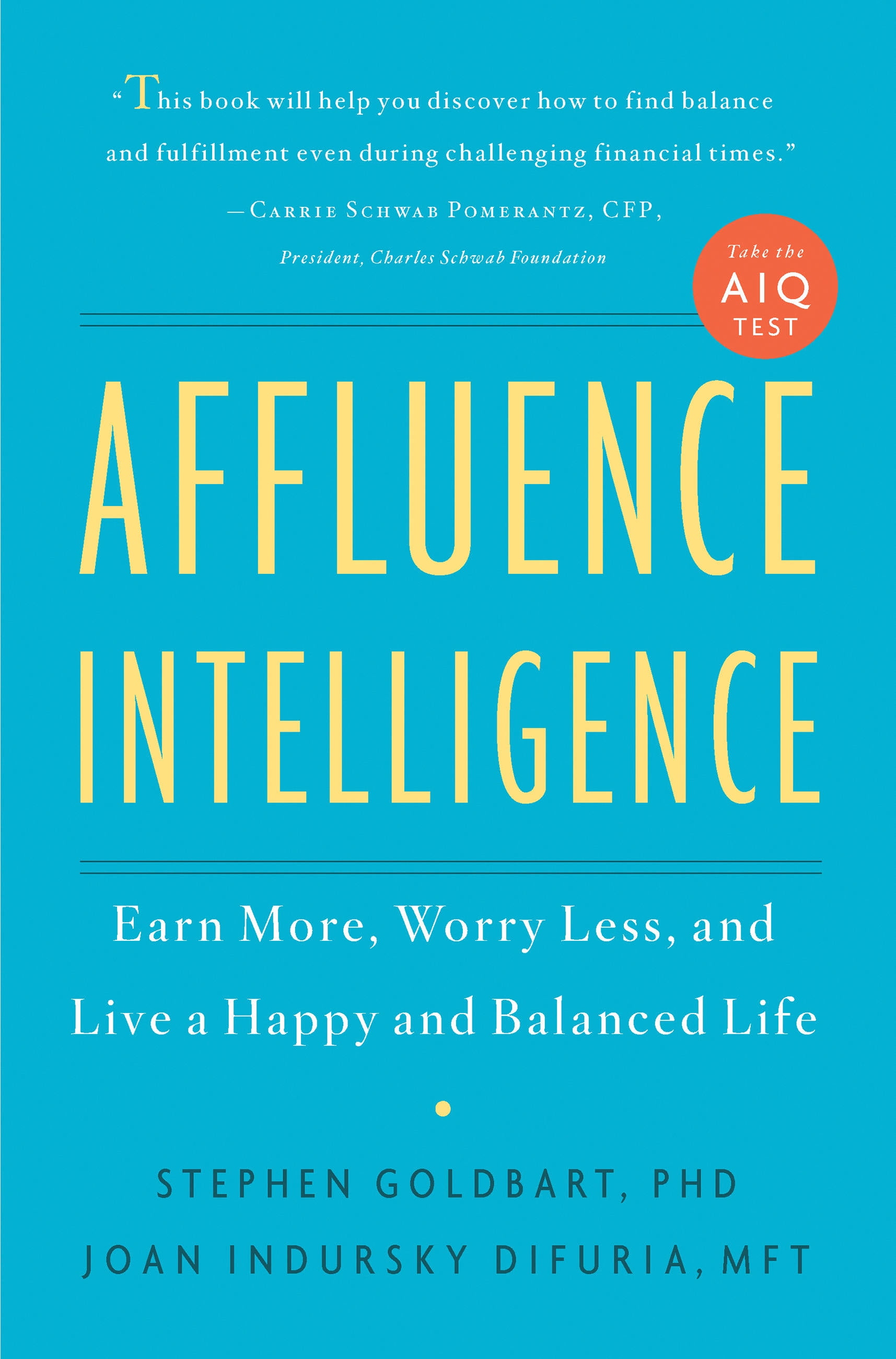 Affluence Intelligence : Earn More, Worry Less, and Live a Happy and Balanced Life (Hardcover ...