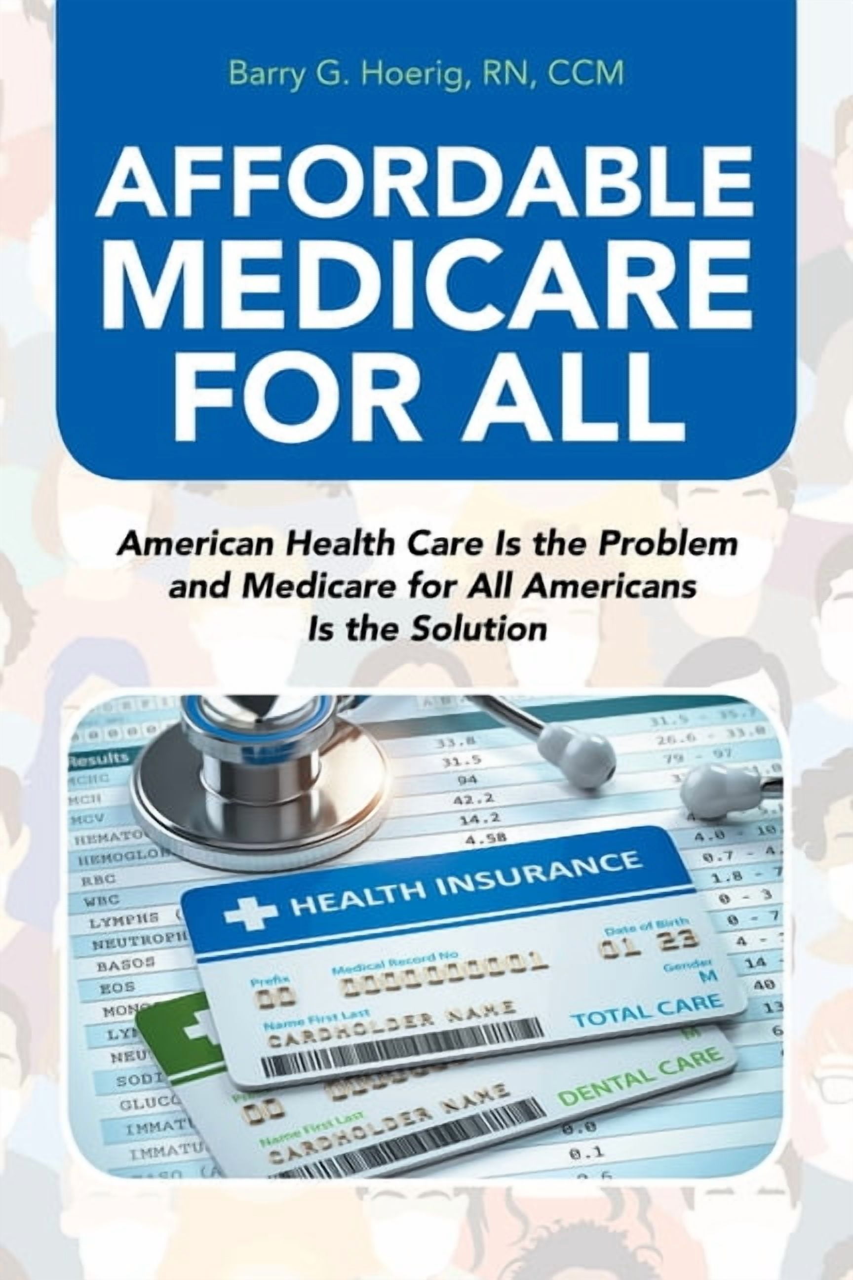 Affordable Medicare for All : American Health Care Is the Problem and ...