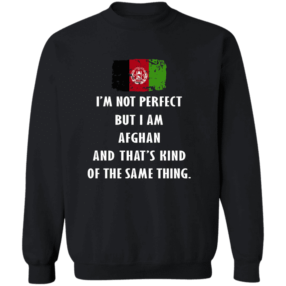 Afghanistan Im Not Perfect But I Am Afghan Root Afghan Flag Men Women ...