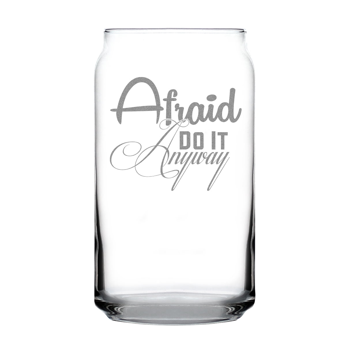 Afraid Do It Anyway Hand Engraved 16oz Pint Glass, Motivational Quote ...