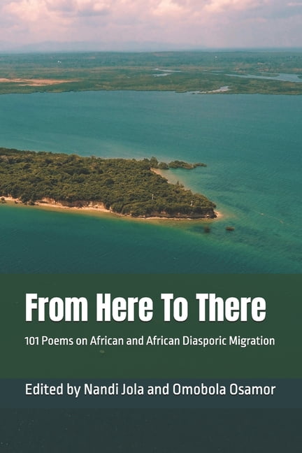 Africa Migration Report Poetry Anthology From Here To There: 101 Poems ...