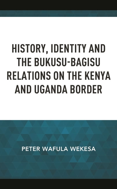 Africa: Past, Present & Prospects History, Identity and the Bukusu ...