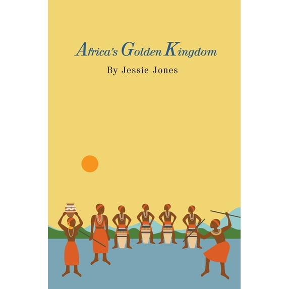 Africa's Golden Kingdom : Story about Love, Trust, Conspiracy, Betrayal ...