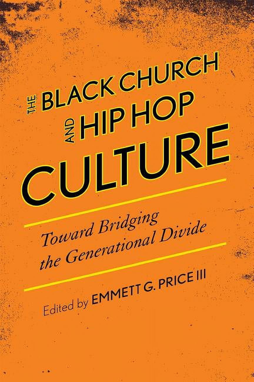 African American Cultural Theory and Heritage: The Black Church and Hip Hop Culture : Toward ...