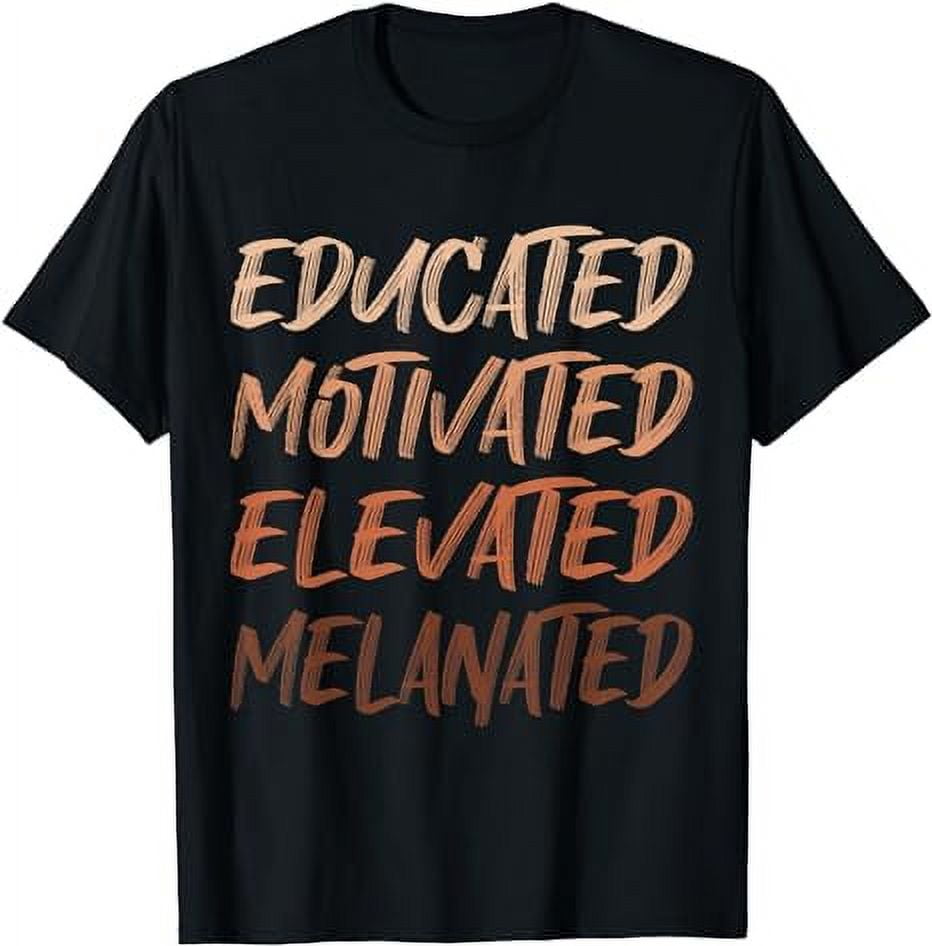 African American Educated Motivated Elevated Melanated T-Shirt ...