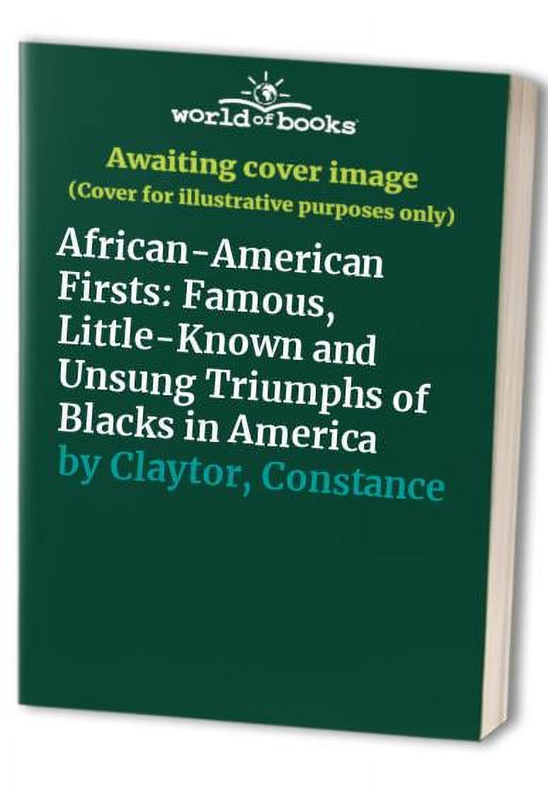 Pre-Owned African-American Firsts: Famous, Little-Known and Unsung ...