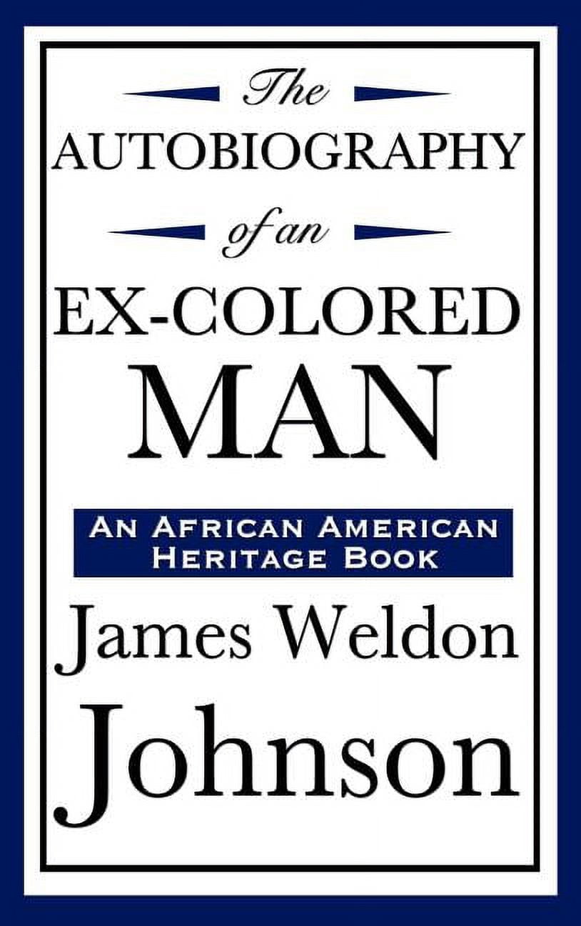 African American Heritage Book: The Autobiography of an Ex-Colored Man ...