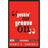 African American Life Gettin' Our Groove on: Rhetoric, Language, and ...