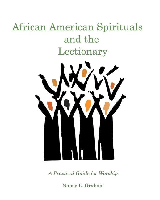 African American Spirituals and the Lectionary : A Practical Guide for ...