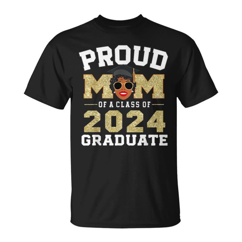 African Americans Proud Mom Of A Class Of 2024 Graduate TShirt ...