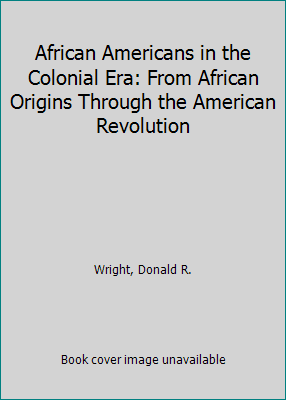Pre-Owned African Americans in the Colonial Era: From African Origins ...
