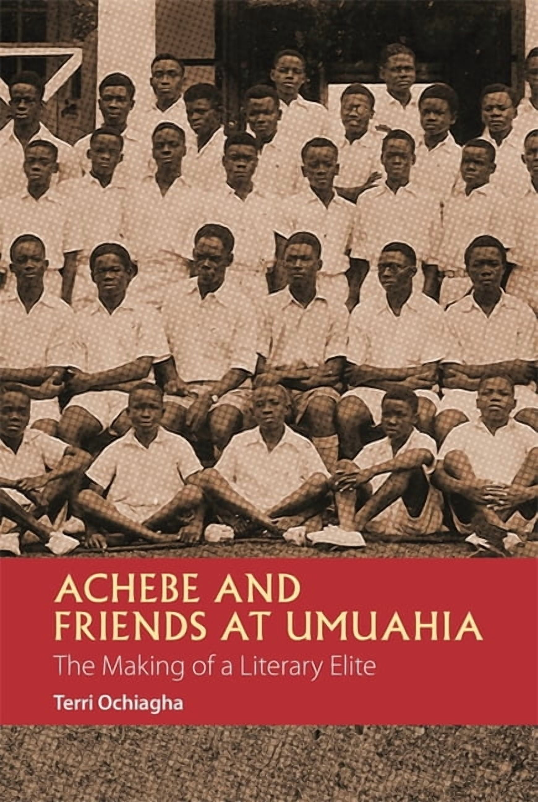 African Articulations Achebe and Friends at Umuahia: The Making of a ...