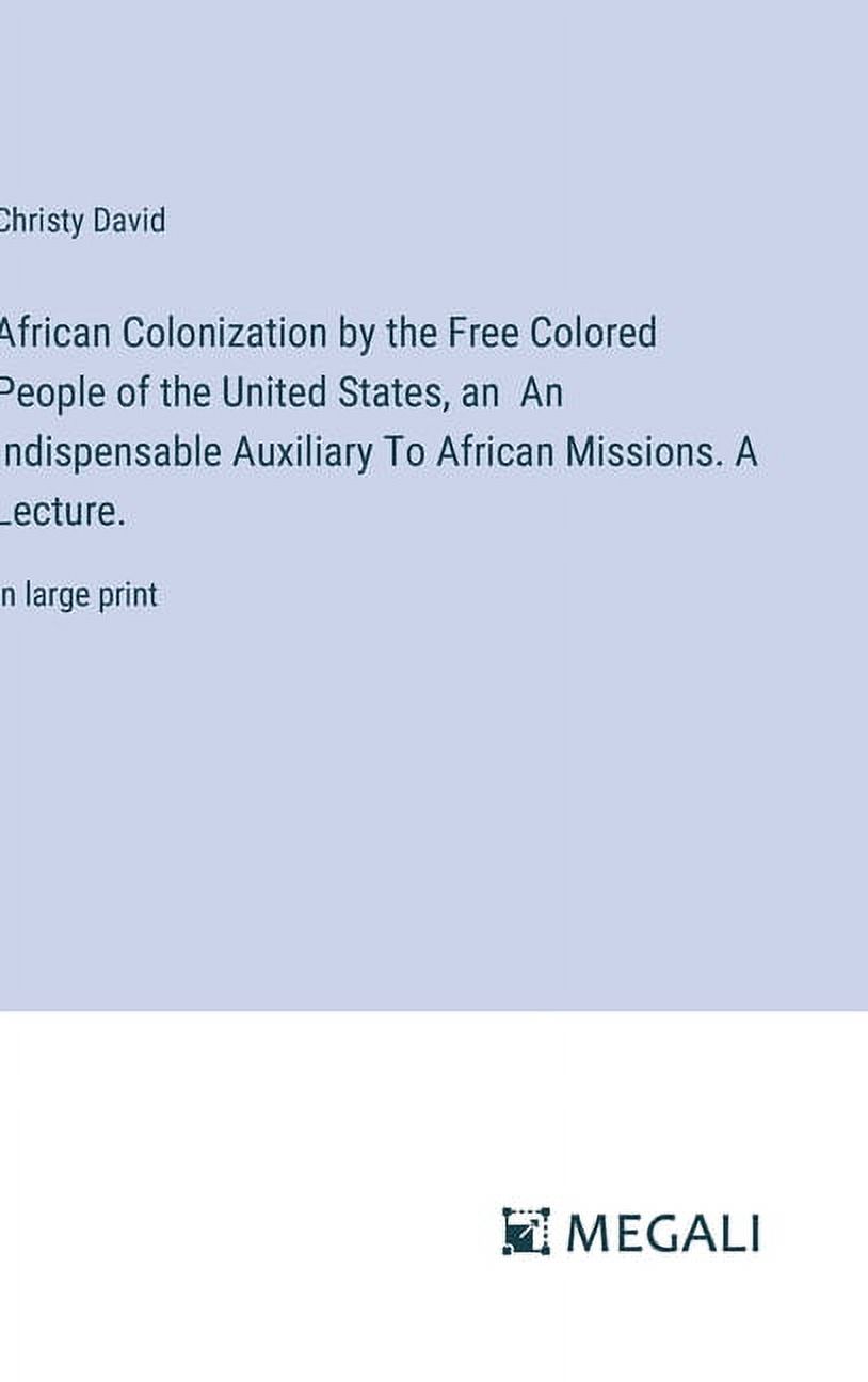 African Colonization by the Free Colored People of the United States ...