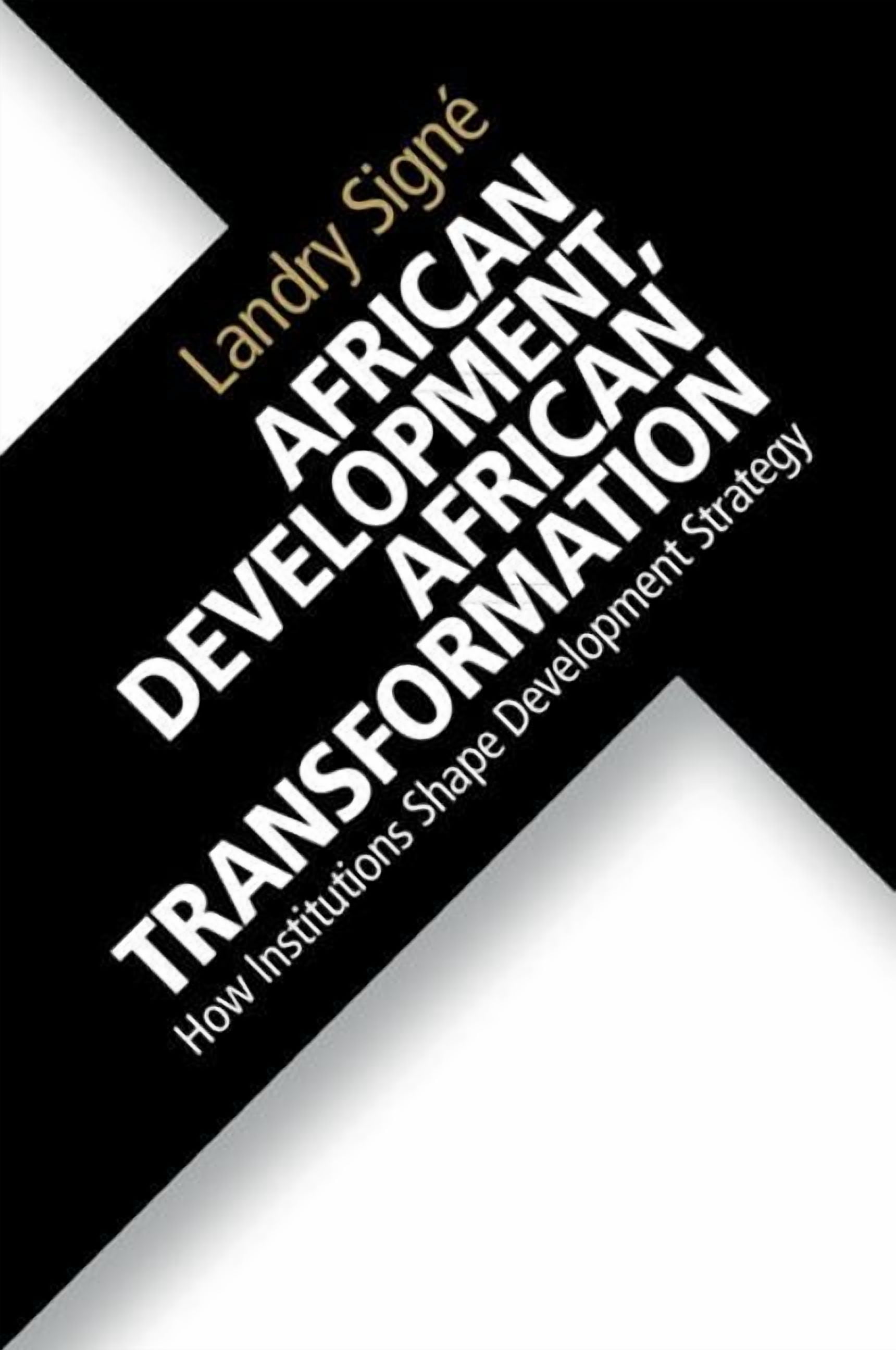 African Development, African Transformation: How Institutions Shape ...