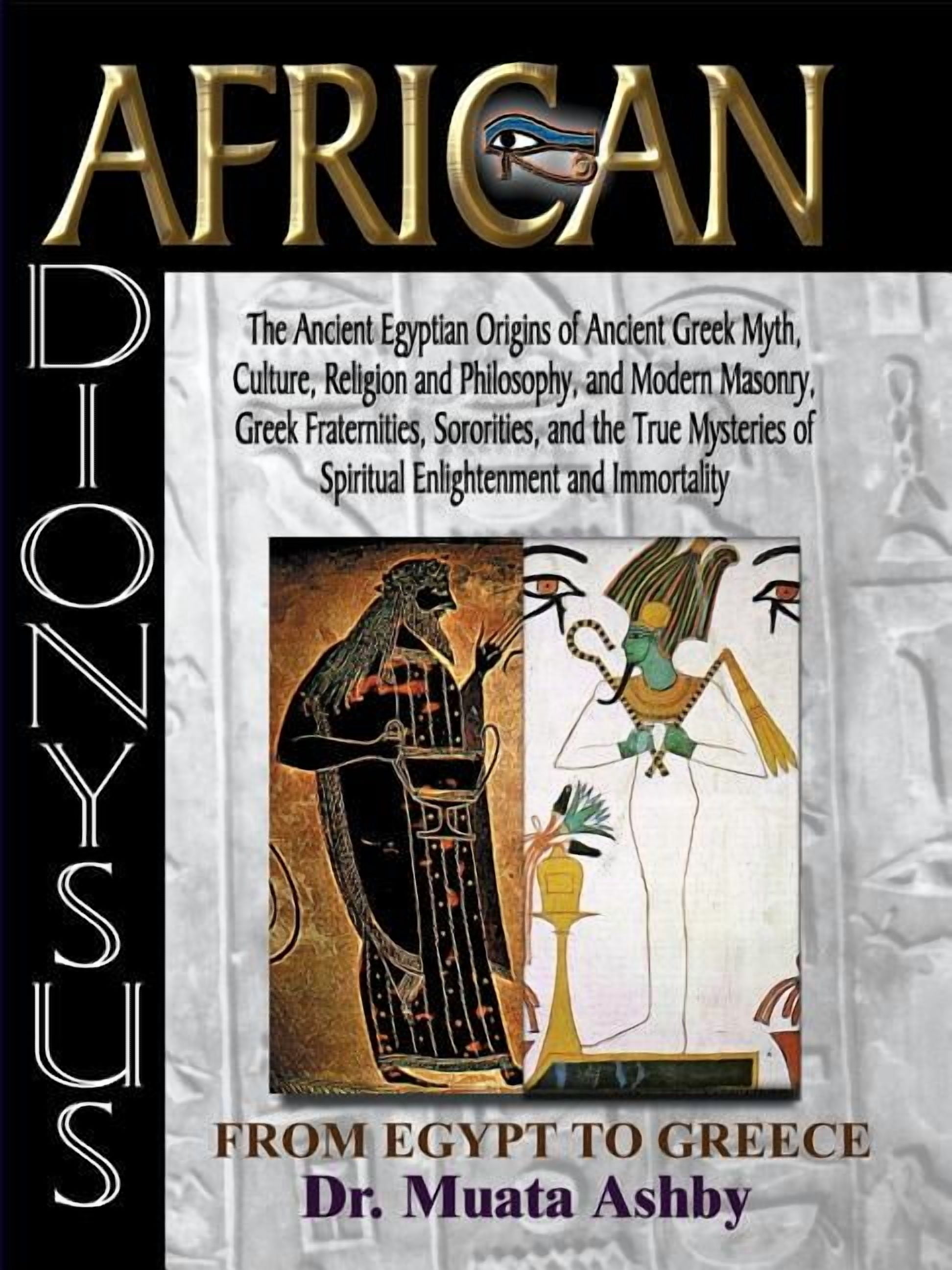 African Dionysus: The Ancient Egyptian Origins of Ancient Greek Myth ...