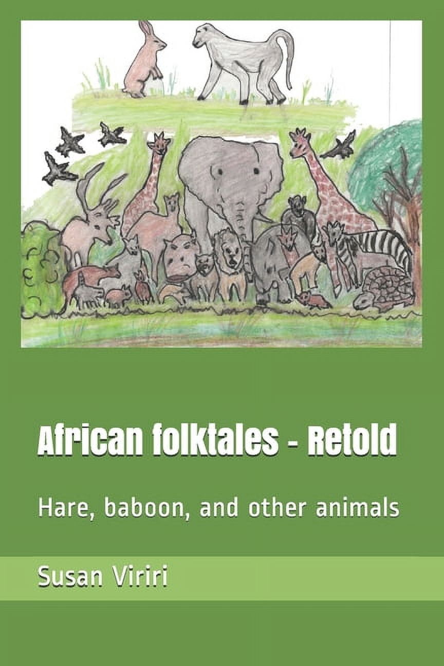 African Folktales - Retold: African folktales - Retold : Hare, baboon ...