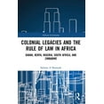 African Governance Colonial Legacies and the Rule of Law in Africa ...