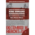 African Histories and Modernities: African Perspectives of King Dingane ...