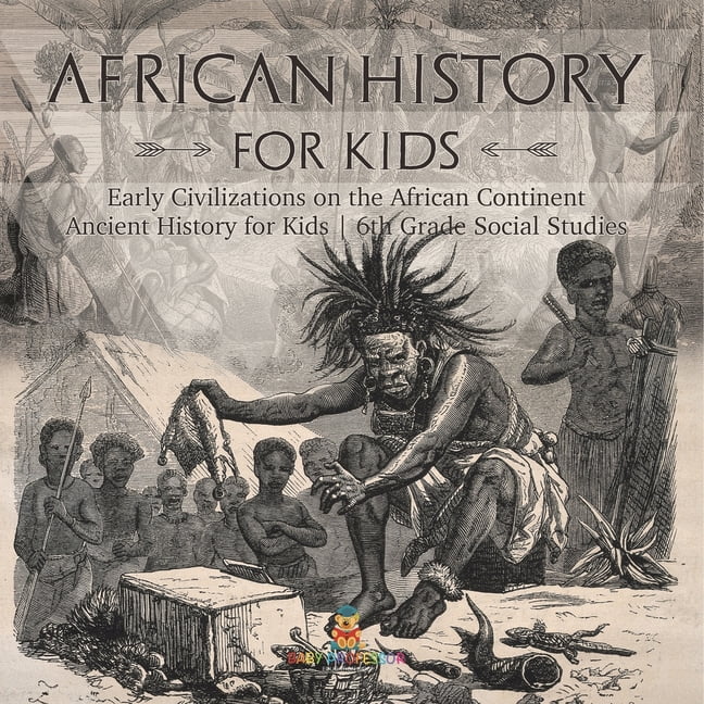African History for Kids - Early Civilizations on the African Continent ...