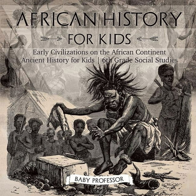 African History for Kids - Early Civilizations on the African Continent ...