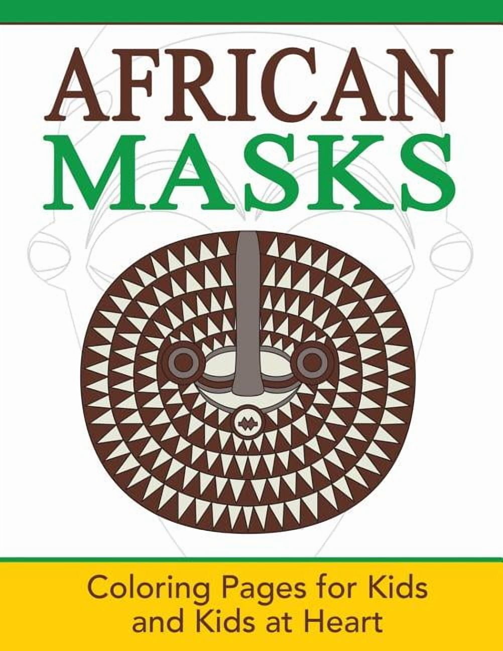 African Masks: Coloring Pages for Kids and Kids at Heart, (Paperback ...