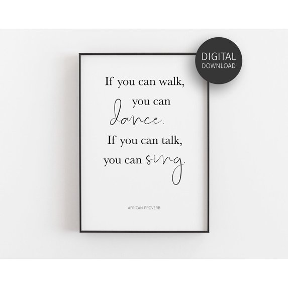 African Proverb, Dance Sing Quote, Able Poster, Quote, Inspirational ...