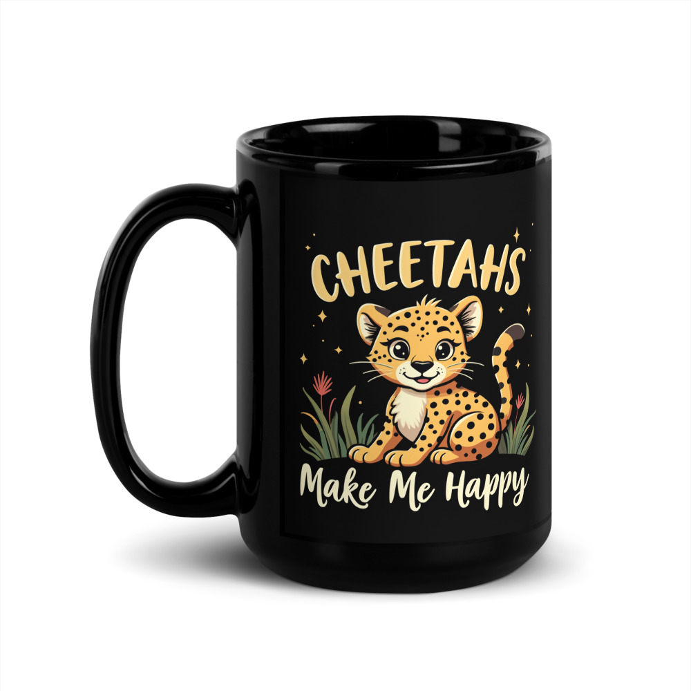African Savanna Cheetah Lover Black Glossy Mug, Cheetahs Make Me Happy ...